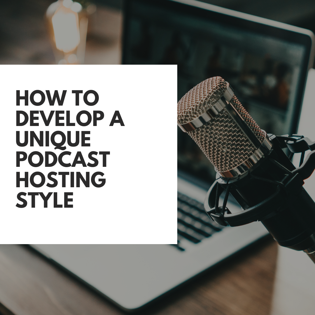 How to Develop a Unique Podcast Hosting Style – Alyssa Renee Digital ...