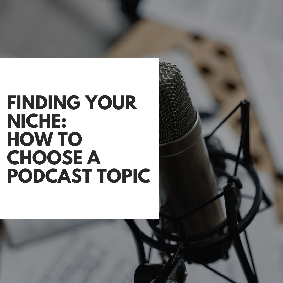 Finding Your Niche: How to Choose a Podcast Topic – Alyssa Renee ...